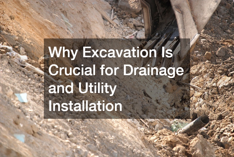 Why Excavation Is Crucial for Drainage and Utility Installation - A ...