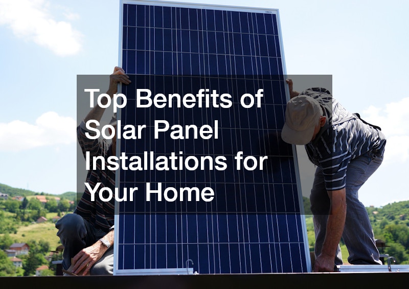 Top Benefits of Solar Panel Installations for Your Home - A Practical ...
