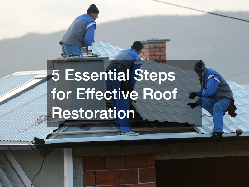 5 Essential Steps for Effective Roof Restoration - A Practical Resident
